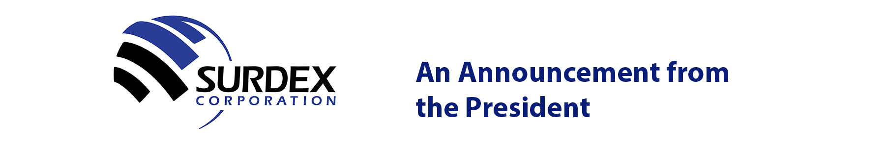 Announcement from the President | Surdex Corporation